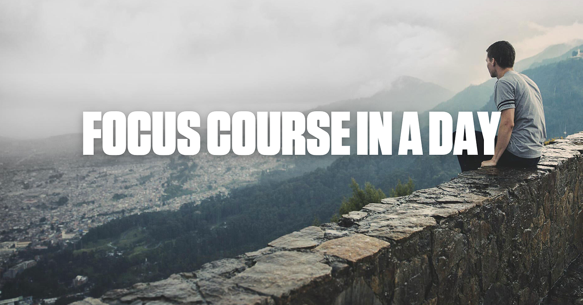 Focus Course in a Day | The Focus Course